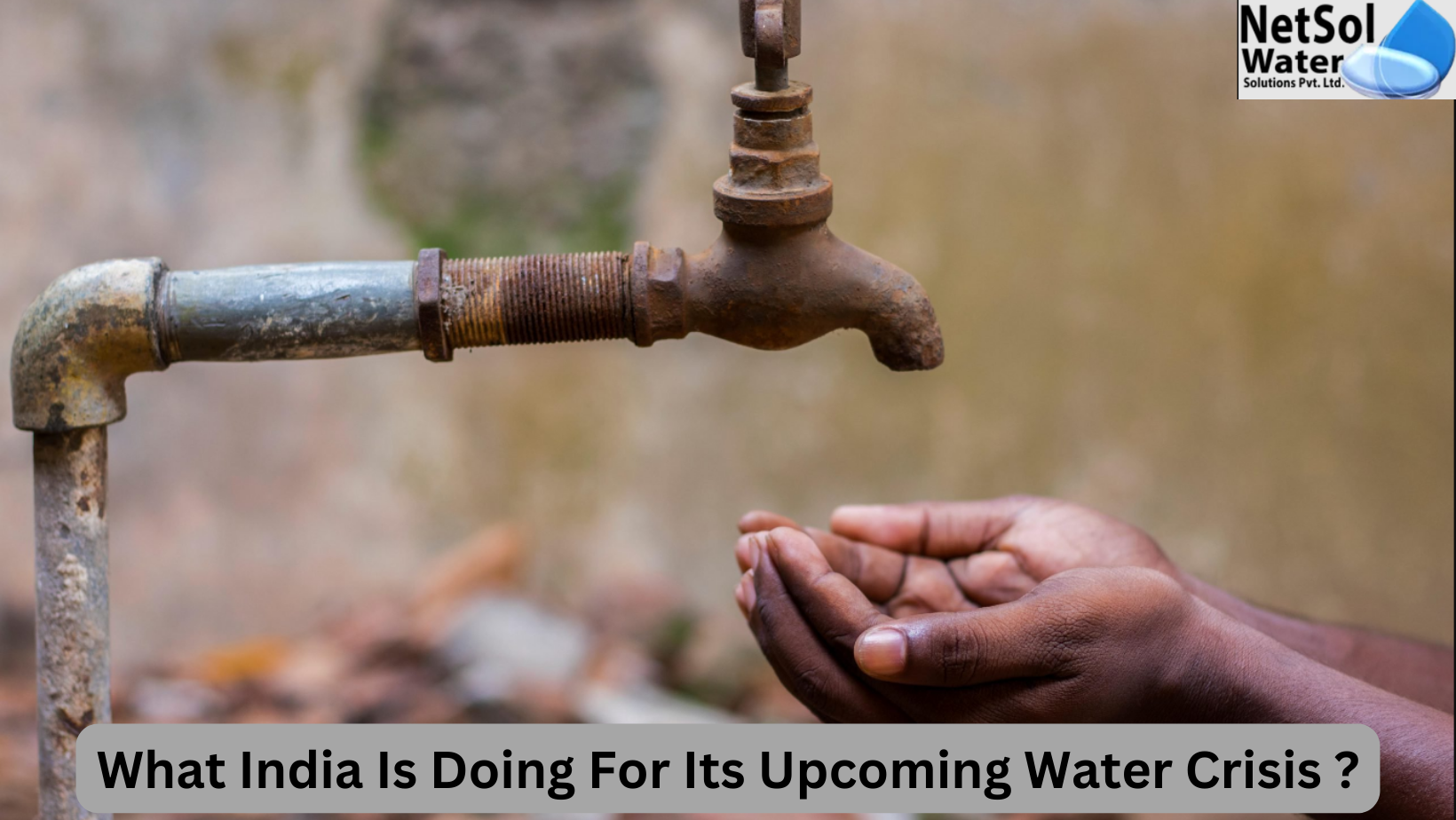 What India Is Doing For Its Upcoming Water Crisis